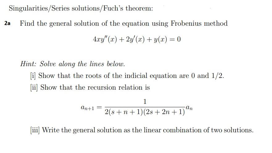 Solved Singularities/Series solutions/Fuch's theorem: 2a | Chegg.com