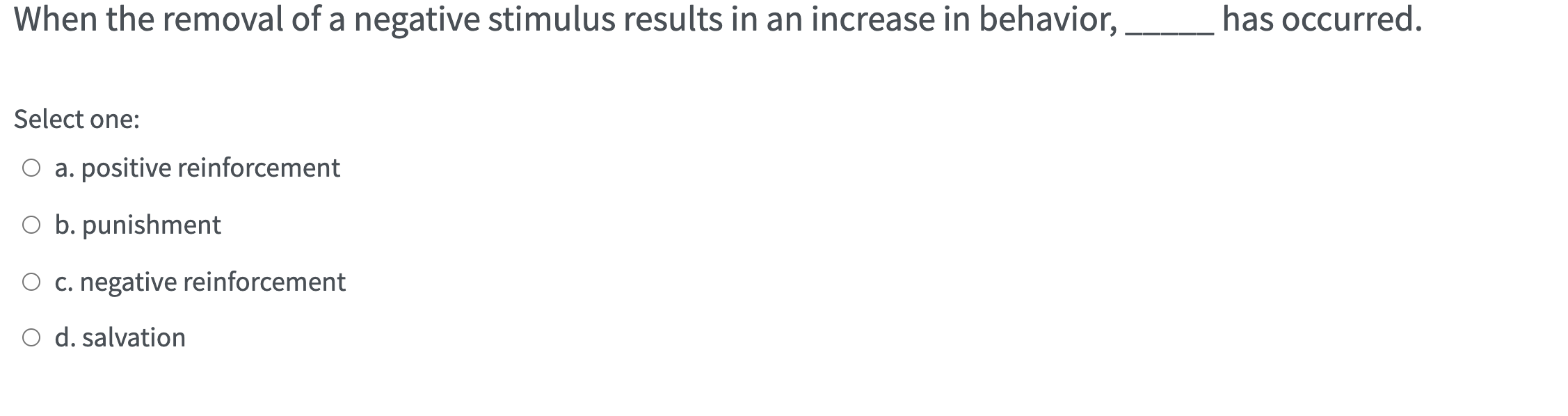 Solved When the removal of a negative stimulus results in an | Chegg.com