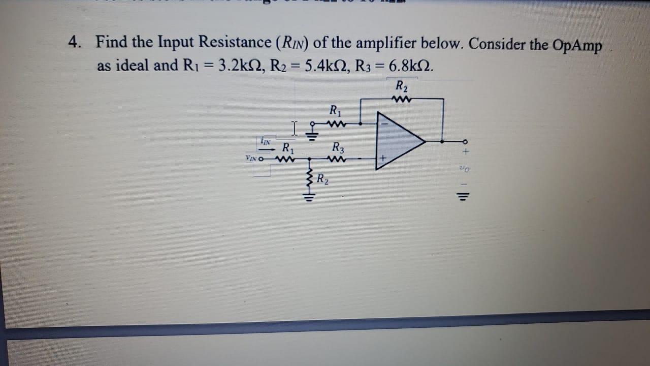 Solved 4. Find the Input Resistance (Rin) of the amplifier | Chegg.com