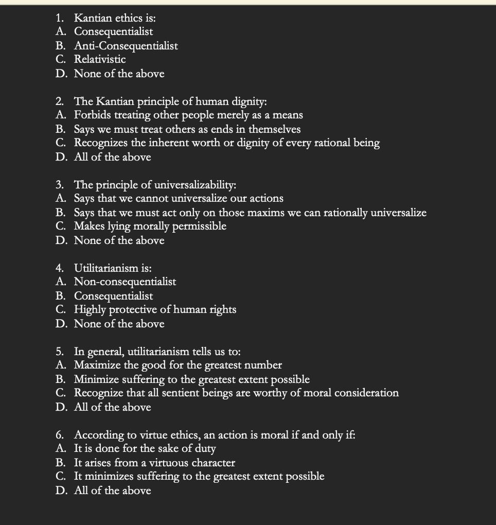 Solved 1. Kantian ethics is: A. Consequentialist B. | Chegg.com