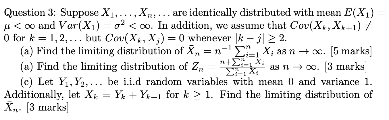 Solved Question 3: Suppose X1,…,Xn,… are identically | Chegg.com