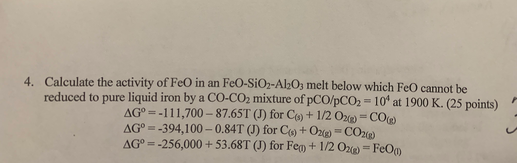 Solved 4. Calculate the activity of FeO in an FeO-SiO2-Ab03 | Chegg.com