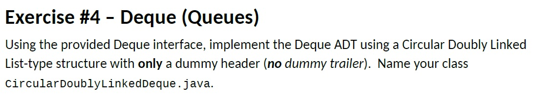 Solved package queues; public interface Deque { /** | Chegg.com