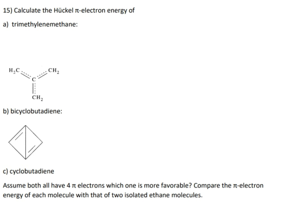 Solved 15) ﻿Calculate the Hückel \( \pi \)-electron energy | Chegg.com