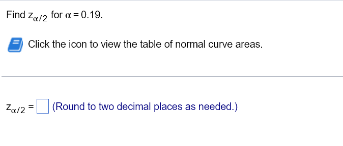 Solved Find zα/2 for α=0.19 Click the icon to view the table | Chegg.com