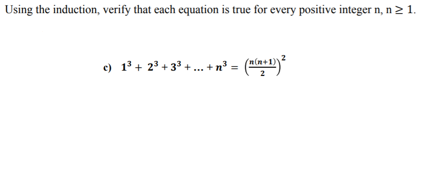 Solved Using the induction, verify that each equation is | Chegg.com