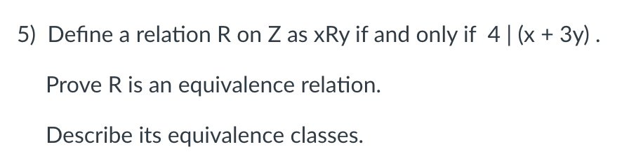 Solved 5 Define A Relation R On Z As Xry If And Only If 