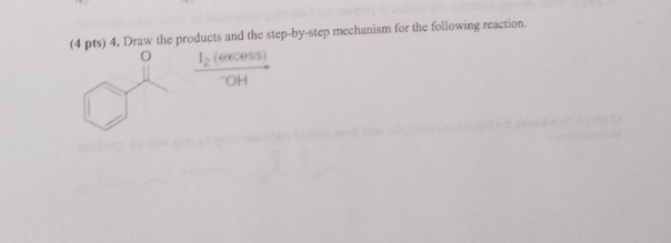 Solved (4 pts) 4. Draw the products and the step-by-step | Chegg.com