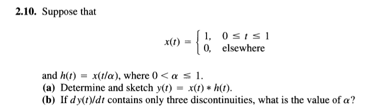 Solved 2.10. Suppose that *(O0 0, elsewhere and h(t)-x(la), | Chegg.com