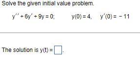 Solved Solve the given initial value problem. | Chegg.com