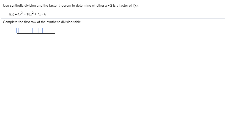 Solved Use synthetic division and the factor theorem to | Chegg.com