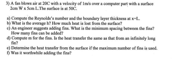 Solved 3) A fan blows air at 20C with a velocity of 1m/s | Chegg.com