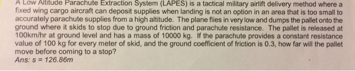 Solved A Low Altitude Parachute Extraction System (LAPES) is | Chegg.com