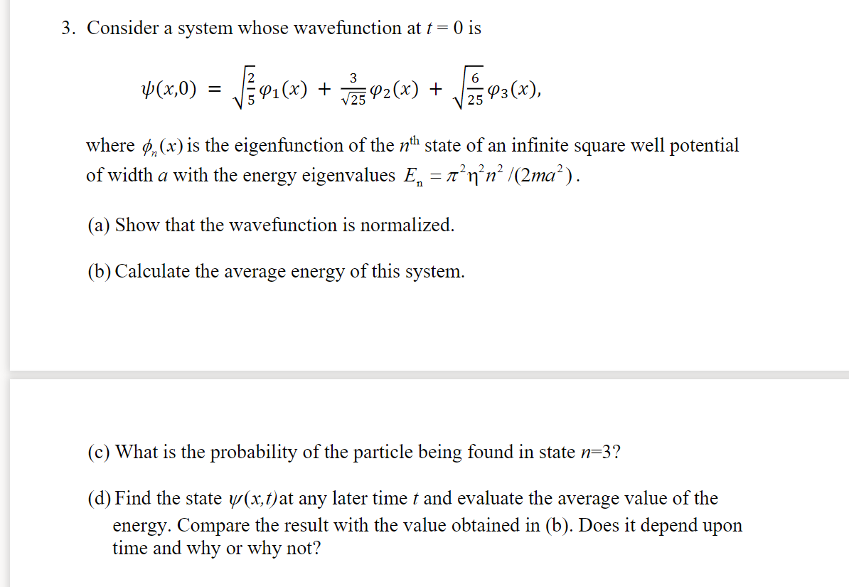 Solved 3. Consider a system whose wavefunction at t=0 is | Chegg.com