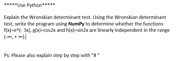 Solved ***** ***Use Python* ***** Explain the Wronskian | Chegg.com