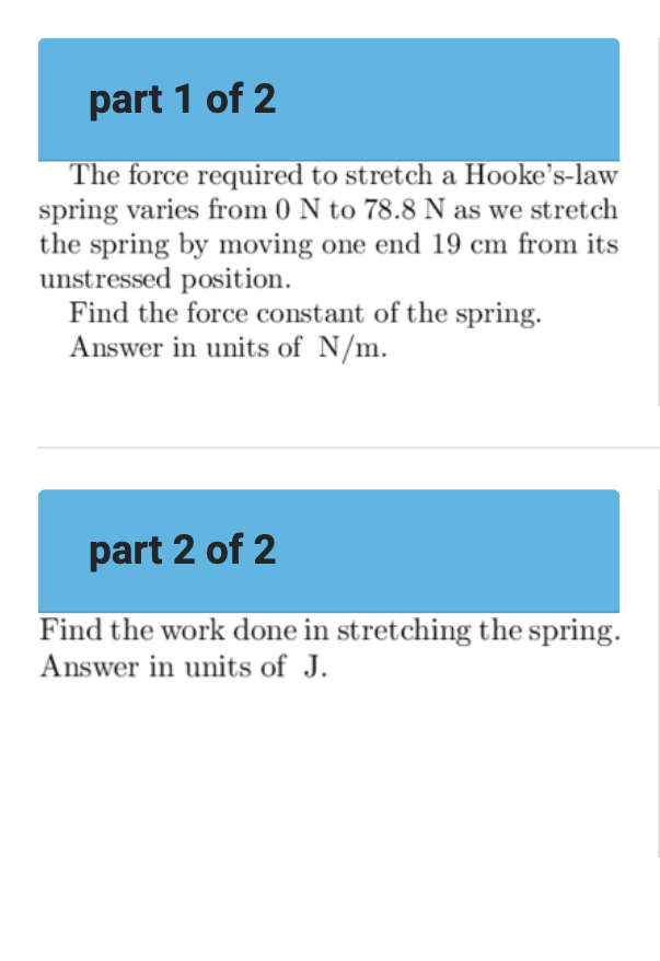 Solved part 1 of 2 The force required to stretch a | Chegg.com
