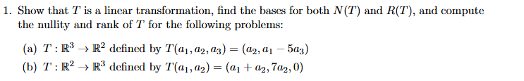 Solved Show that T is ﻿a linear transformation, find the | Chegg.com