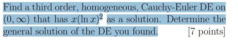 Solved Find a third order, homogeneous, Cauchy-Euler DE on | Chegg.com