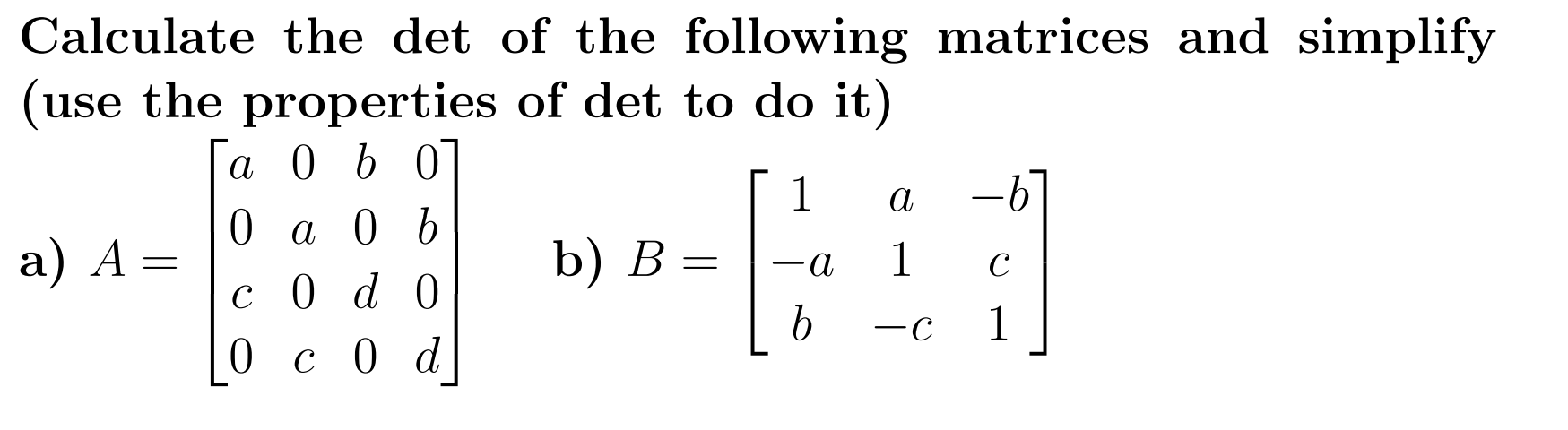 Solved Calculate the det of the following matrices and | Chegg.com