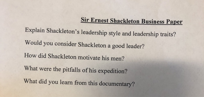 Solved Sir Ernest Shackleton Business Paper Explain | Chegg.com