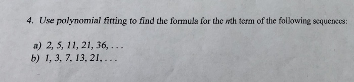 Solved 4. Use polynomial fitting to find the formula for the | Chegg.com