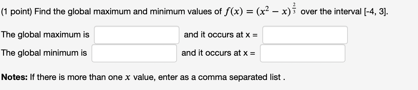 Solved (1 point) Find the global maximum and minimum values | Chegg.com