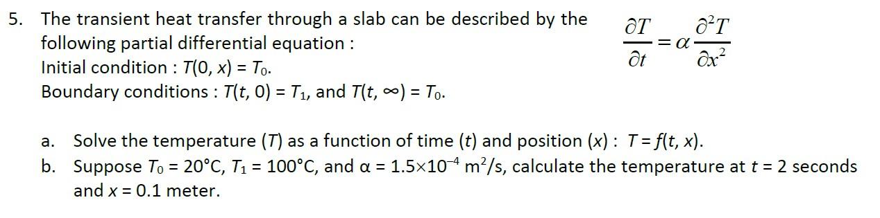 Solved 5. The transient heat transfer through a slab can be | Chegg.com