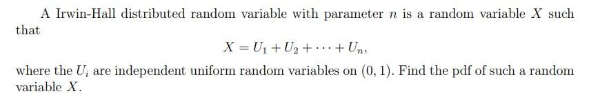 Solved A Irwin-Hall distributed random variable with | Chegg.com