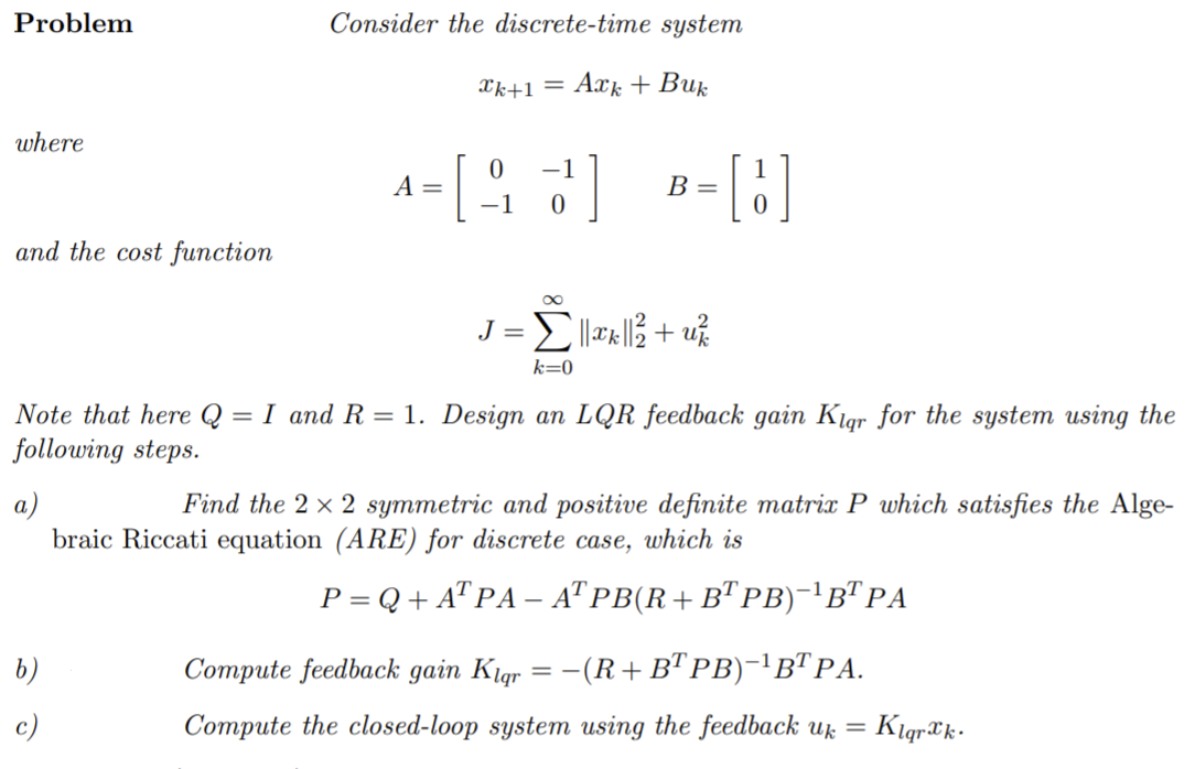 Solved Problem Consider The Discrete Time System Xk 1 Axk
