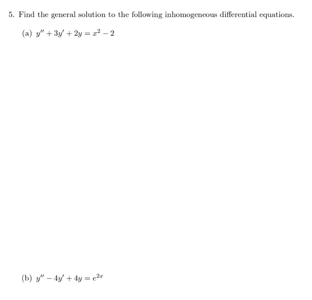 Solved 5. Find the general solution to the following | Chegg.com