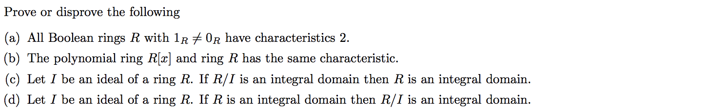 Solved Prove or disprove the following (a) All Boolean rings | Chegg.com