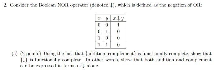 Solved 2. Consider the Boolean NOR operator (denoted 1), | Chegg.com