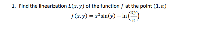 Solved 1. Find the linearization L(x,y) of the function f at | Chegg.com