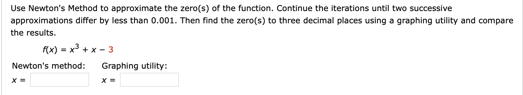 Solved Use Newtons Method To Approximate The Zero S Of The