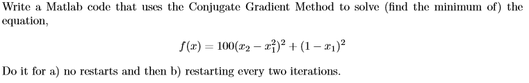 Write a Matlab code that uses the Conjugate Gradient | Chegg.com