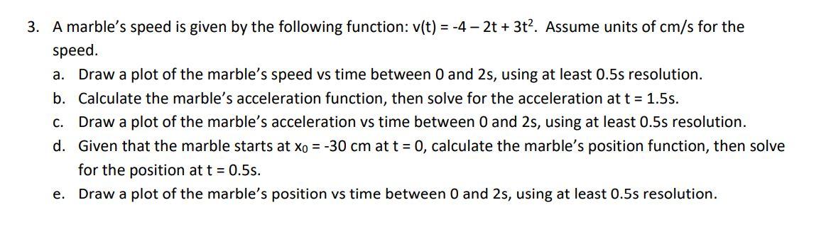 Solved 3. A marble's speed is given by the following | Chegg.com