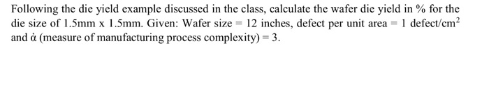 Solved Following the die yield example discussed in the | Chegg.com