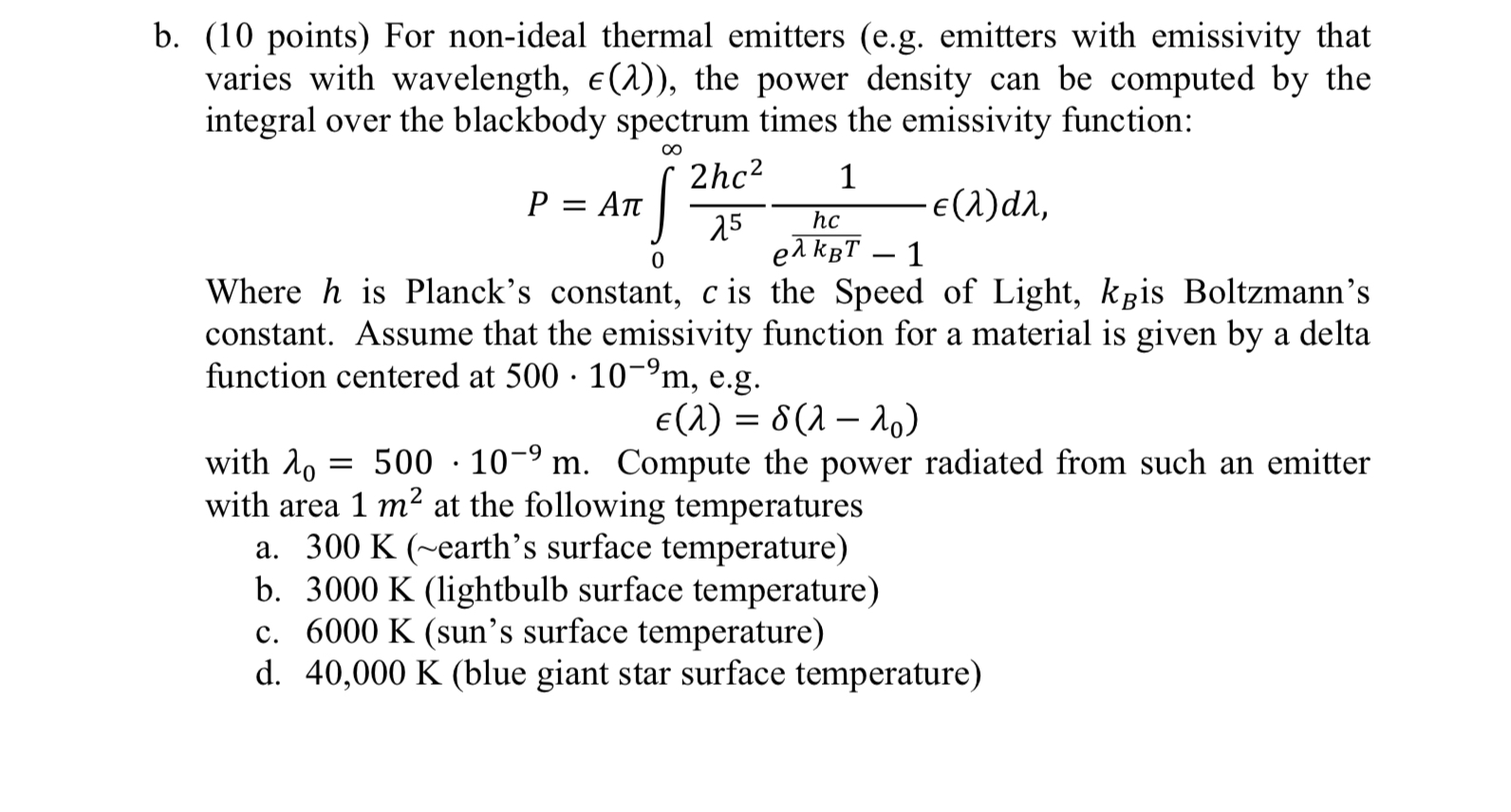 Solved εlon(λ) P=Aπ∫0∞2hc2λ51ehcλkBT-1εlon(λ)dλ,Where h is | Chegg.com