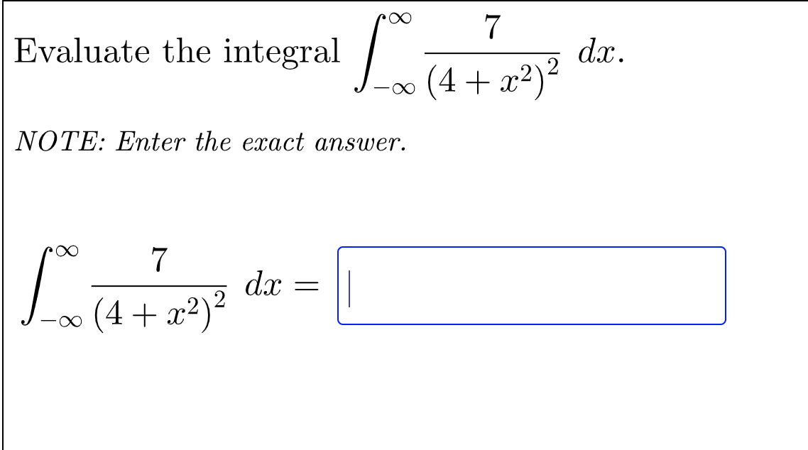 Solved Evaluate the integral ∫−∞∞(4+x2)27dx NOTE: Enter the | Chegg.com