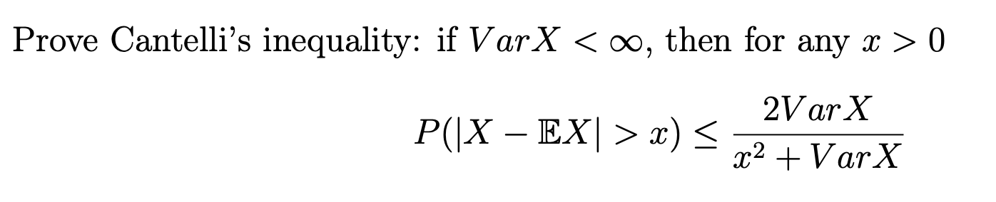 Solved Prove Cantelli's inequality: if Var X