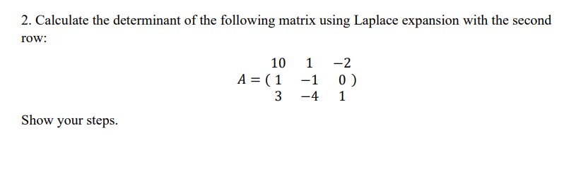 Solved 2. Calculate the determinant of the following matrix | Chegg.com