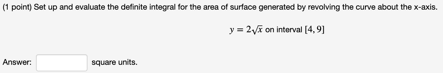Solved (1 point) Set up and evaluate the definite integral | Chegg.com Solved (1 point) Set up and evaluate the definite integral | Chegg.com