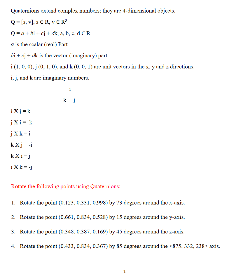 Solved Quaternions extend complex numbers; they are | Chegg.com