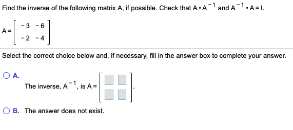 Solved Find the inverse of the following matrix A, if | Chegg.com