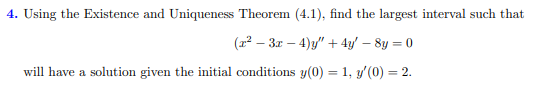 Solved 4. Using the Existence and Uniqueness Theorem (4.1), | Chegg.com