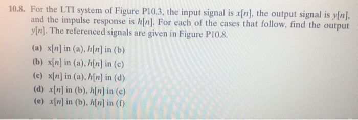 Solved For the LTI system of Figure P10.3, the input signal | Chegg.com