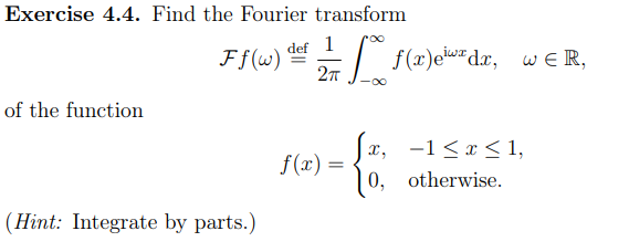 Solved Exercise 4.4. Find the Fourier transform Ff(ω)= def | Chegg.com
