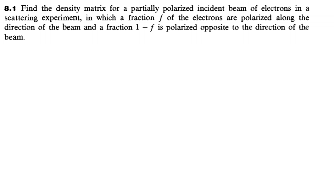 Solved 8.1 Find the density matrix for a partially polarized | Chegg.com