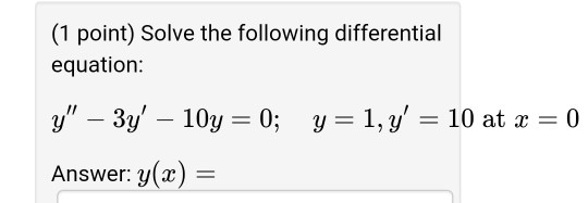 Solved (1 point) Solve the following differential equation: | Chegg.com