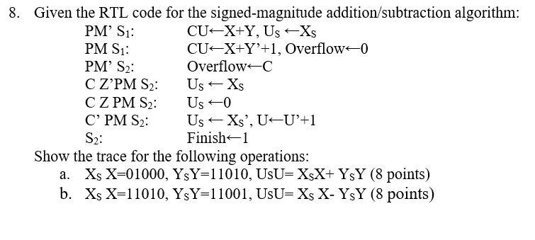 Solved + 8. Given the RTL code for the signed-magnitude | Chegg.com